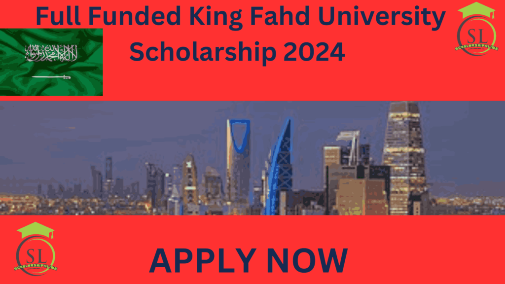 Full Funded King Fahd University Scholarship 2024 (KFUPM ...